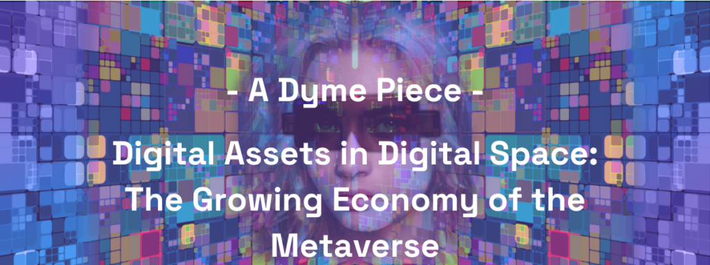 Digital Assets in Digital Space: The Growing Economy of the Metaverse ...